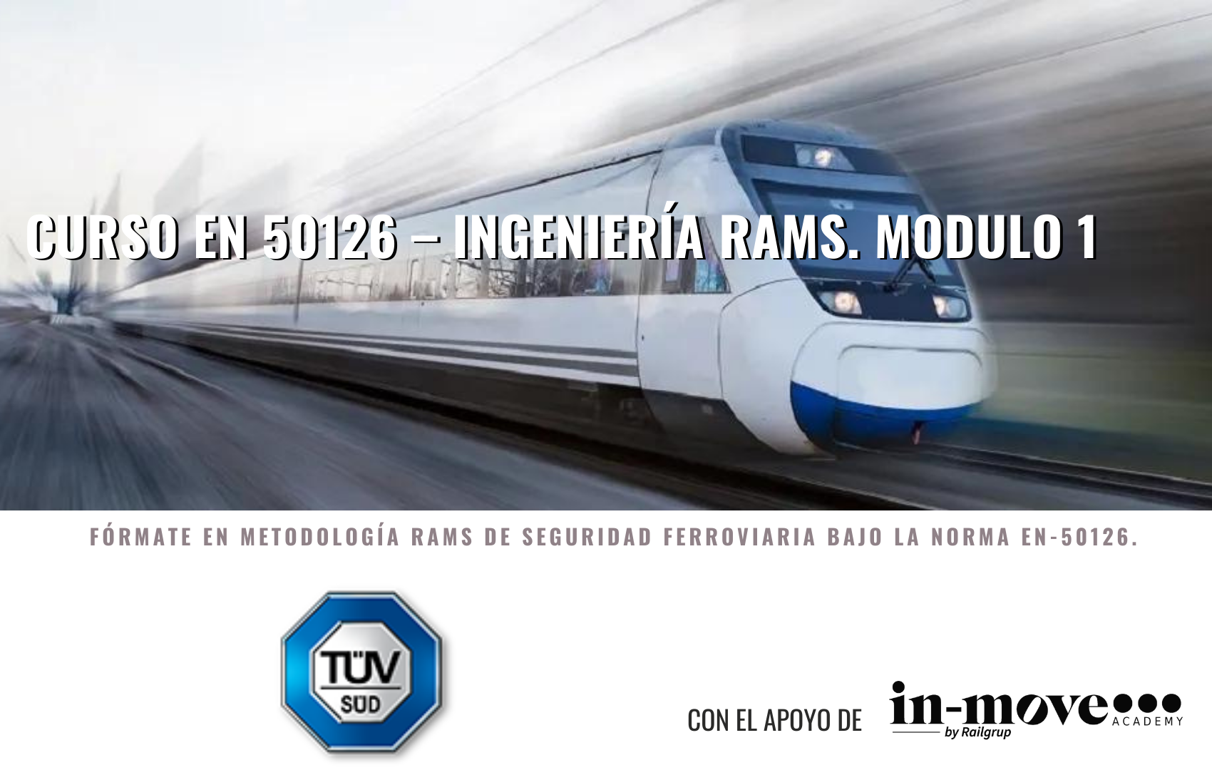 IN-MOVE by Railgrup | CURSO EN 50126 – INGENIERÍA RAMS. MODULO 1 | Con el apoyo de IN-MOVE Academy